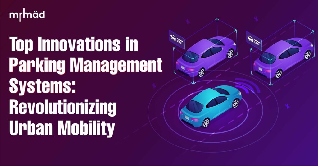 Top Innovations in Parking Management Systems: Revolutionizing Urban ...